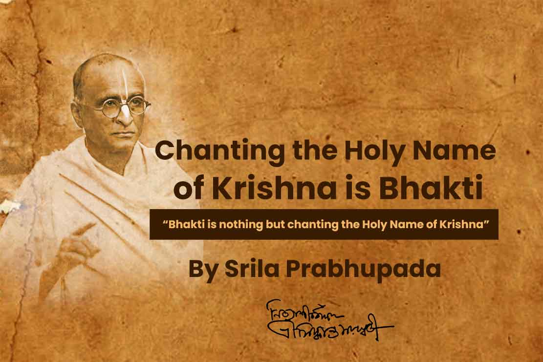 Chanting the Holy Name of Krishna is Bhakti